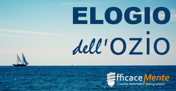 Elogio dell'ozio | EfficaceMente