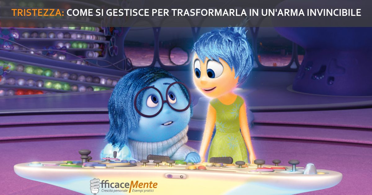 Tristezza: cos'è e come si gestisce nel modo giusto | EfficaceMente